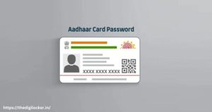 Understanding Your Aadhar Password: A Complete Guide - Digilocker ...