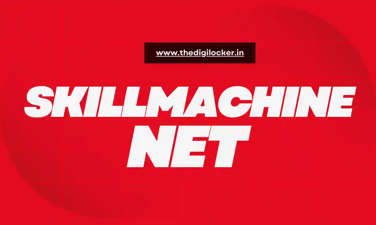 Skillmachine Net: A Complete Guide 2025 - Digilocker | Digilocker Web ...