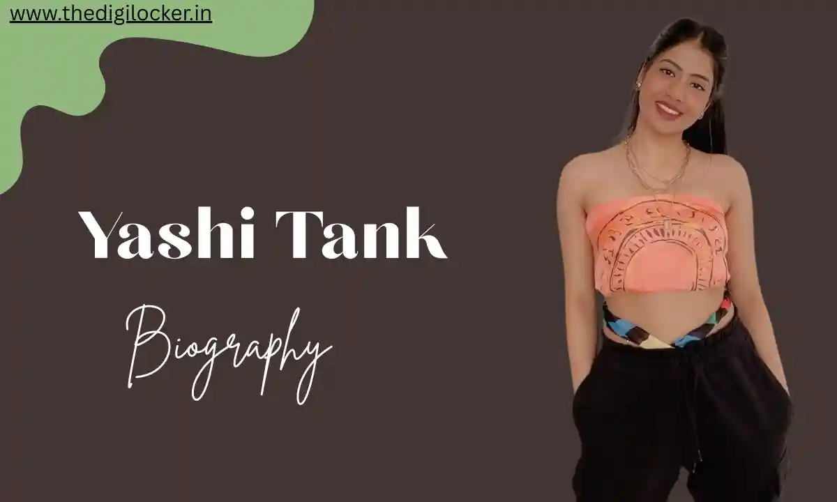 Yashi Tank Age, Biography, Height, Net Worth, Family & More - Digilocker | Digilocker Web ...